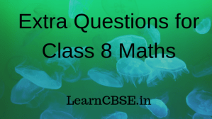 Cubes and Cube Roots Class 8 Extra Questions – CBSE Revision Notes